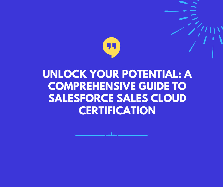 Unlock Your Potential: A Comprehensive Guide to Salesforce Sales Cloud ...